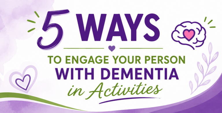 5 Ways to Get Your Person with Dementia to Say Yes to Activities ...